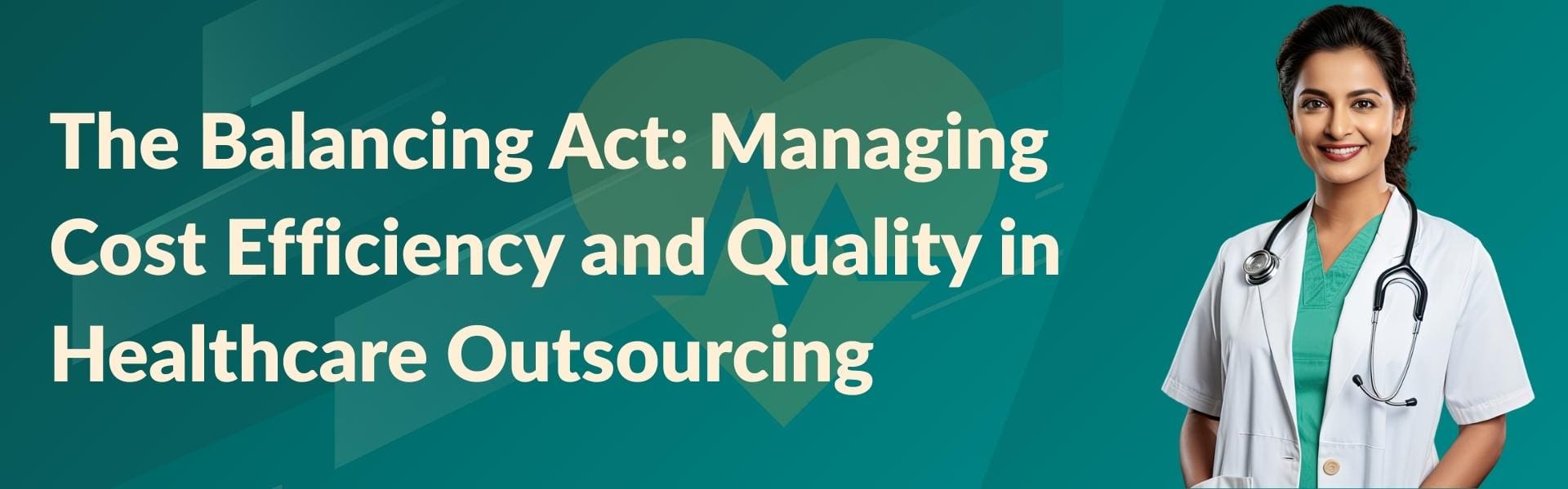 The Balancing Act: Managing Cost Efficiency and Quality in Healthcare ...