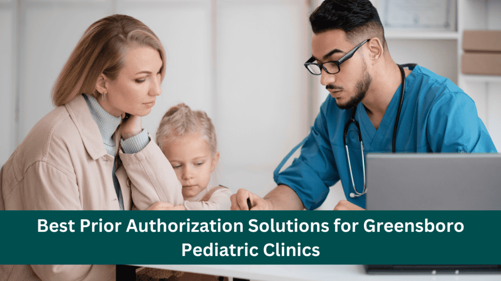 Making Prior Authorization Easier for Pediatricians in Greensboro, Florida - Healthcare ...