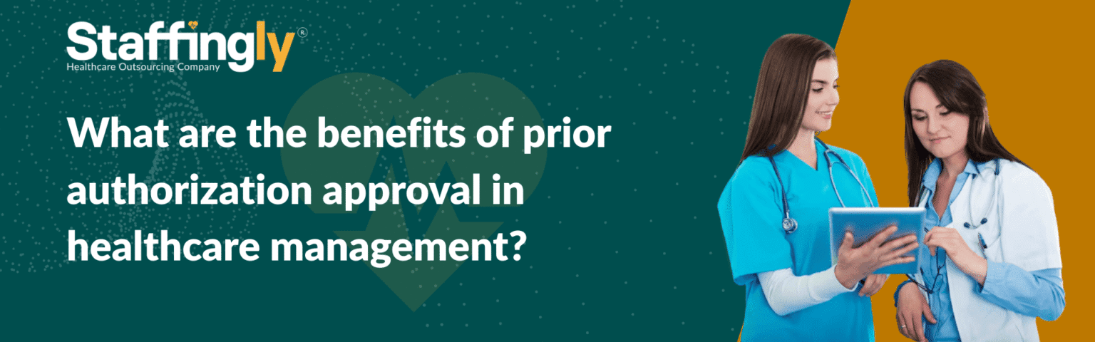 Benefits of Prior Authorization Approval in Healthcare Management